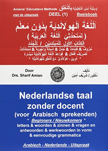 Nederlandse taal zonder docent voor Arabisch sprekenden: basisboek om ...