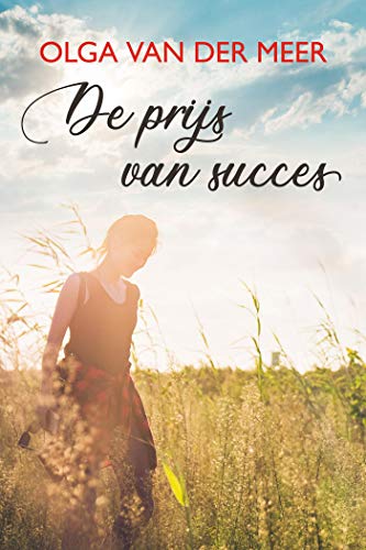 De prijs van succes (Dutch Edition) by Olga van der Meer | Goodreads