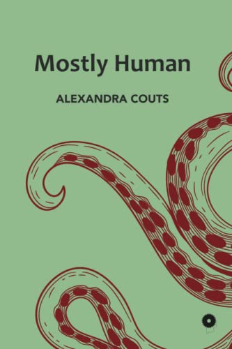 Mostly Human by Alexandra Couts | Goodreads