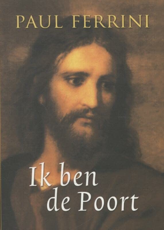 Ik ben de poort (Dutch Edition) by Paul Ferrini | Goodreads