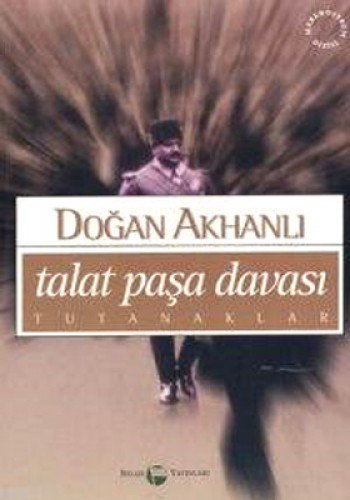 Talat Pasa Davasi Tutanaklar 1 by Dogan Akhanli | Goodreads