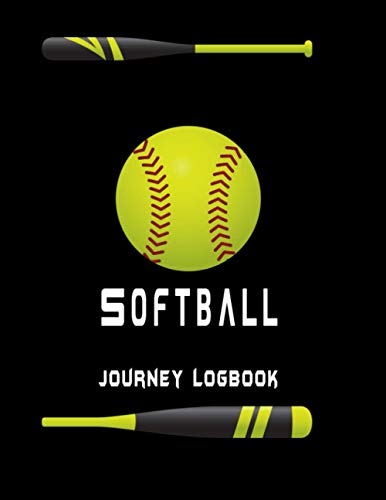 Softball journey logbook: A journal logbook to track daily practice ...