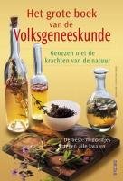 Het grote boek van de volksgeneeskunde: Genezen met de krachten van de natuur -de beste ...