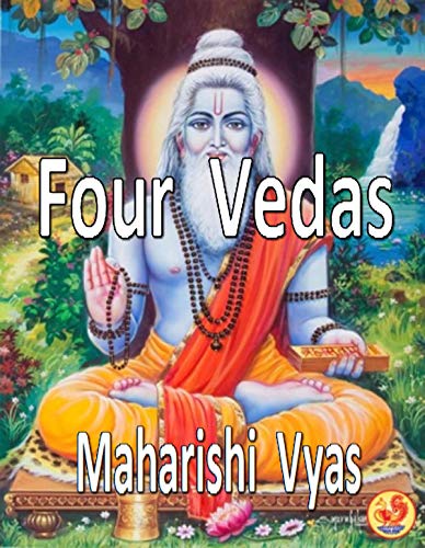 Four Vedas in English: Rig Veda + Yajur Veda + Sama Veda + Atharva Veda by Maharishi Vyas ...