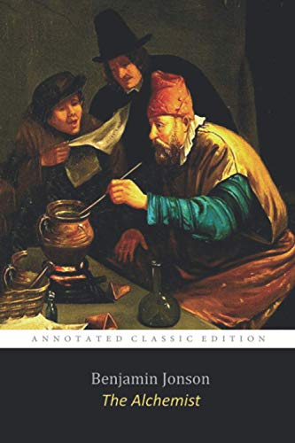 The Alchemist By Benjamin Jonson "The Annotated Classic Volume" by Ben ...