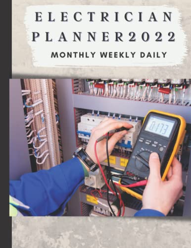 Electrician Planner 2022: Monthly Weekly Daily 2022 Planner |12 months ...