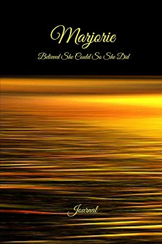 Marjorie Believed She Could So She Did: Journal: Inspirational ...