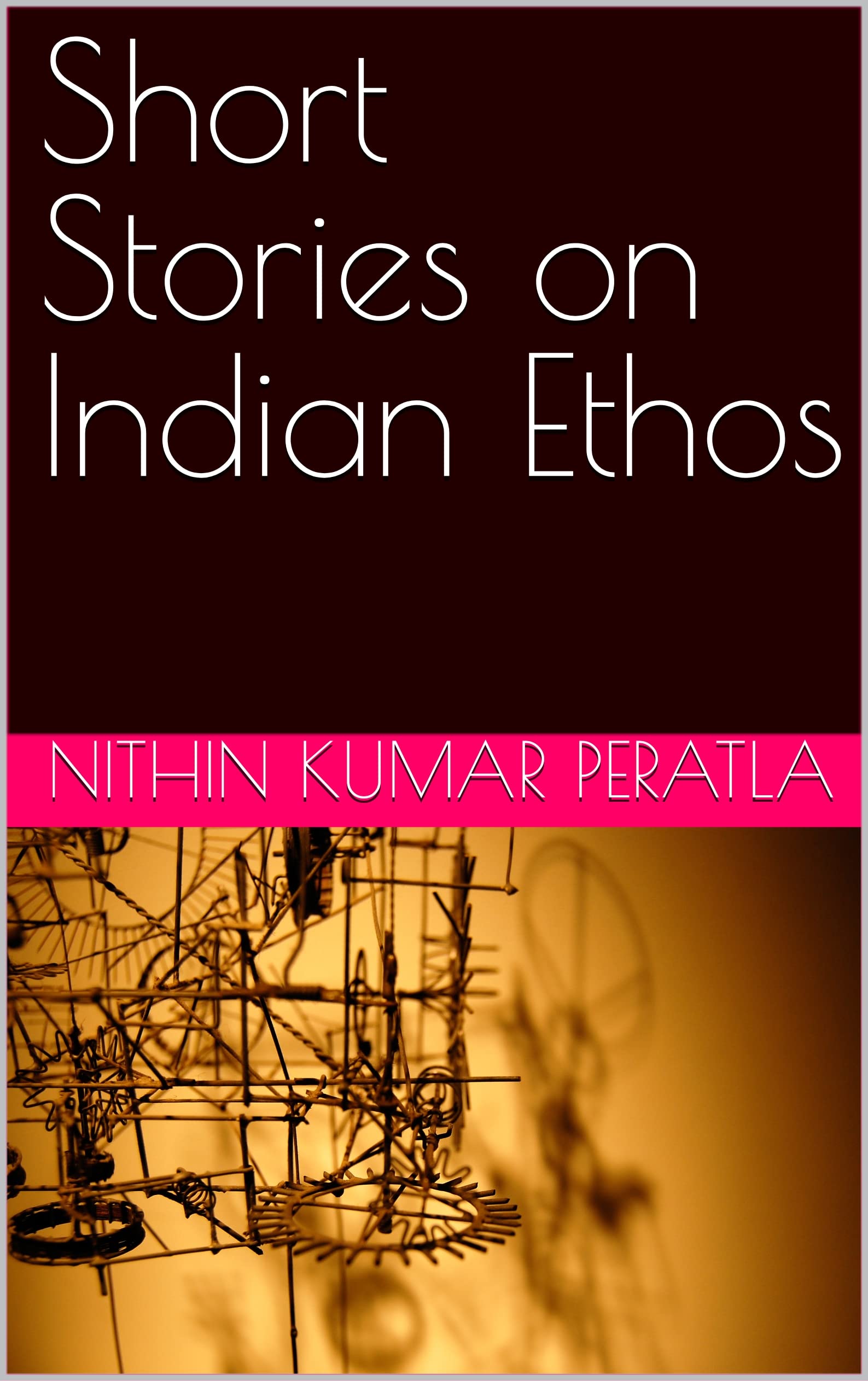 Short Stories on Indian Ethos by Nithin Kumar Peratla | Goodreads