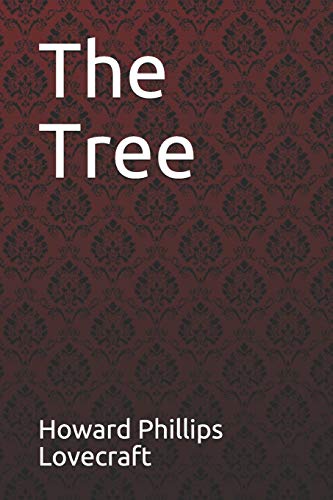 The Tree by H.P. Lovecraft | Goodreads