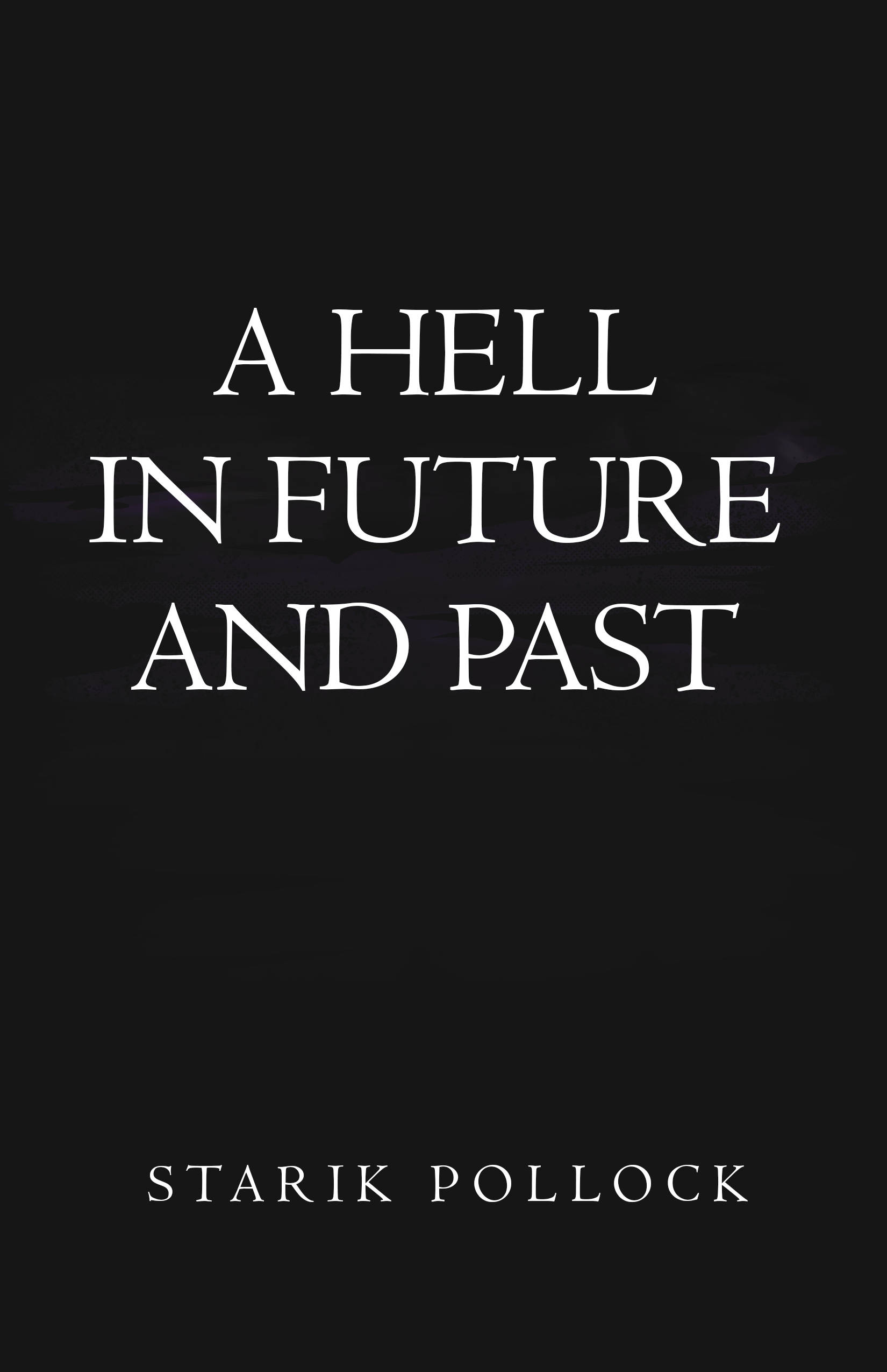 A Hell in Future and Past by Starik Pollock | Goodreads