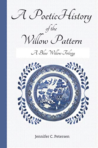 A Poetic History of the Willow Pattern: A Blue Willow Trilogy by ...