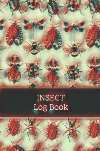 Insect Log Book: Unlined Bug Hunter Diary, Entomologist Journal ...
