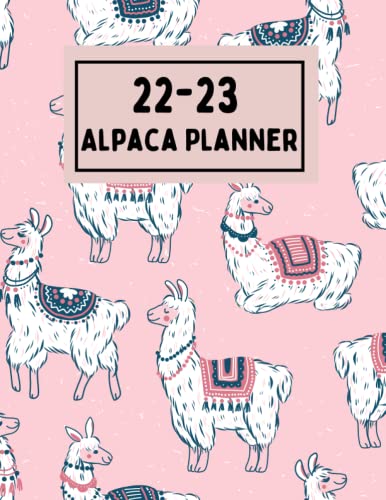 Alpaca Planner 2022-2023: Weekly And Monthly Agenda & Organizer with ...