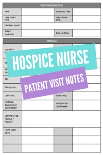 Hospice Nurse Patient Visit Notes: A Notebook for Hospice Nurses | Log ...