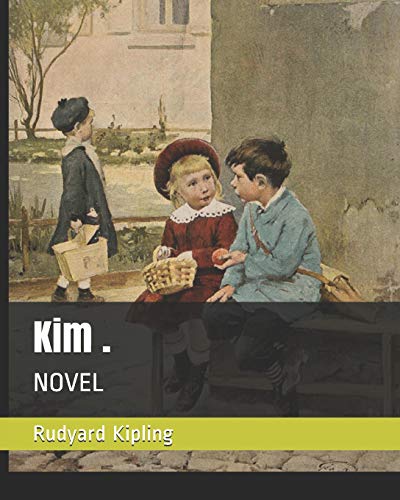 Kim .: NOVEL by Rudyard Kipling | Goodreads