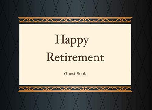 Happy Retirement Guest Book: A Celebration Book for Friends and ...