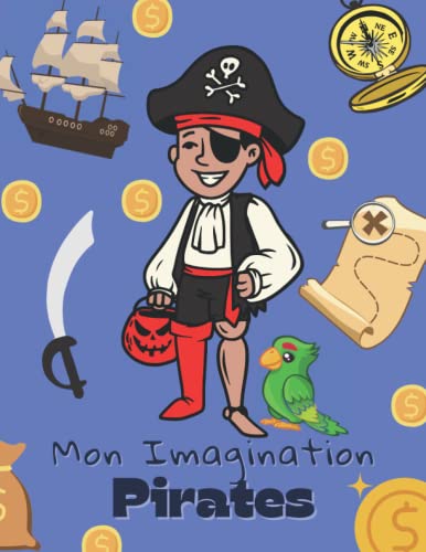 Mon imagination Pirates: Mes histoires de pirates. Écrivez et dessinez ...