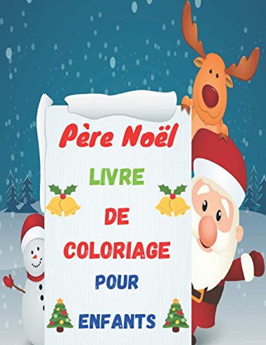 Pere Noel Livre de Coloriage pour Enfants: +25 Coloriages de Noel pour ...