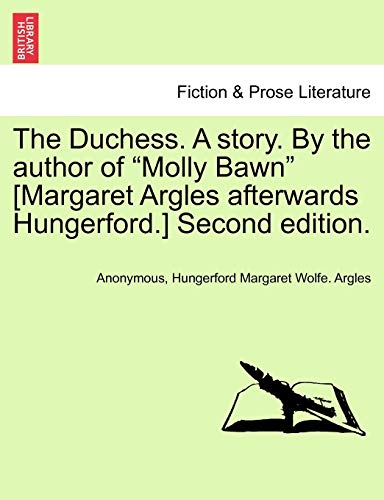 The Duchess. a Story. by the Author of "Molly Bawn" [Margaret Argles ...