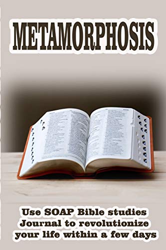 Metamorphosis: Use SOAP Bible studies Journal to revolutionize your ...