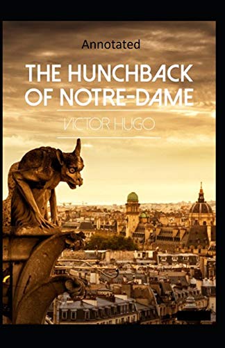 The Hunchback of Notre Dame (Annotated) by Victor Hugo | Goodreads