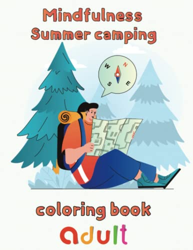 Mindfulness Sumer Camping Coloring Book Adult: 8.5''x11''/Sumer Camping ...