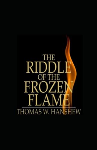 The Riddle of the Frozen Flame Annotated by Thomas W. Hanshew | Goodreads
