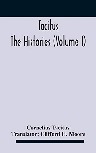 Tacitus: The Histories (Volume I) by Publius Cornelius Tacitus | Goodreads