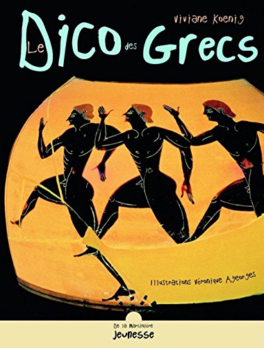 Le Dico des Grecs (French Edition) by Viviane Koenig | Goodreads
