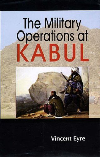 The Military Operations at Kabul by Vincent Eyre | Goodreads