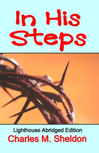 In His Steps by Charles M. Sheldon | Goodreads