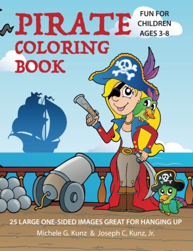 Pirate Coloring Book: Fun for children ages 3-8 by Michele G. Kunz ...