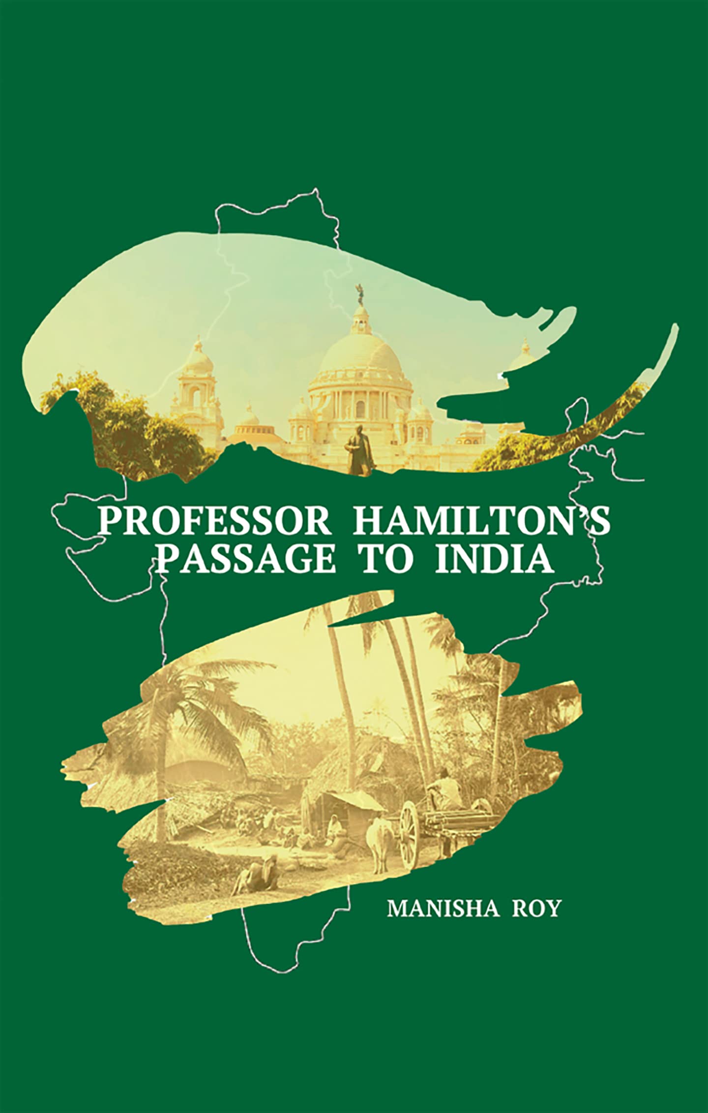 Professor Hamilton’s Passage to India by Manisha Roy | Goodreads
