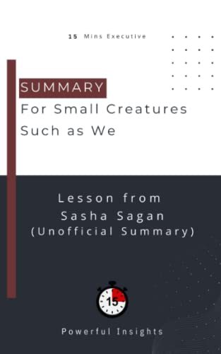 SUMMARY: For Small Creatures Such as We by Powerful Insights | Goodreads