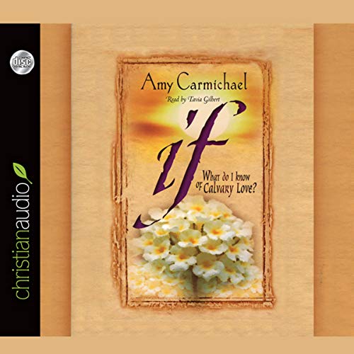 If: What Do I Know about Calvary Love by Amy Carmichael | Goodreads