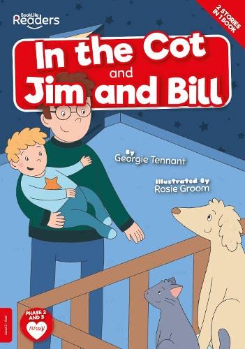 In the Cot and Jim and Bill (BookLife Readers) by Georgie Tennant ...
