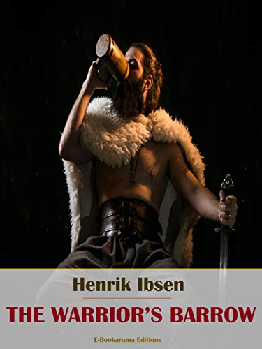 The Warrior’s Barrow by Henrik Ibsen | Goodreads