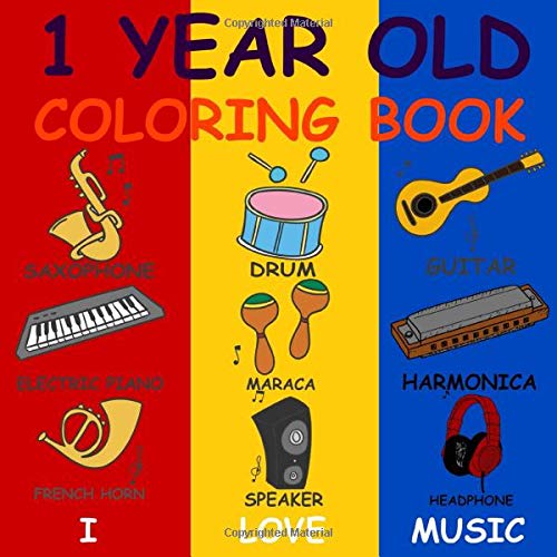 1 Year Old Coloring Book: Baby First Coloring Book: I Love Music by ...