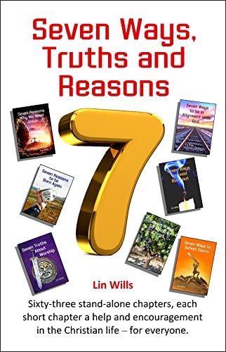 Seven Ways, Truths and Reasons Volume 1: Sixty-three stand-alone ...