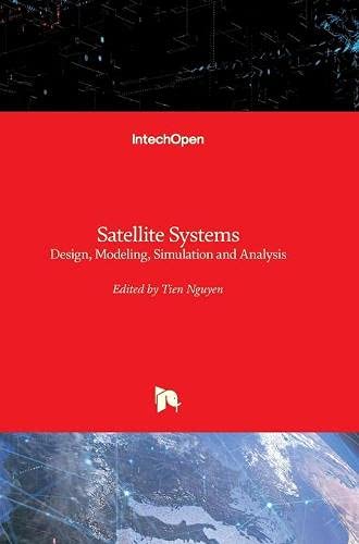 Satellite Systems: Design, Modeling, Simulation and Analysis by Tien M ...