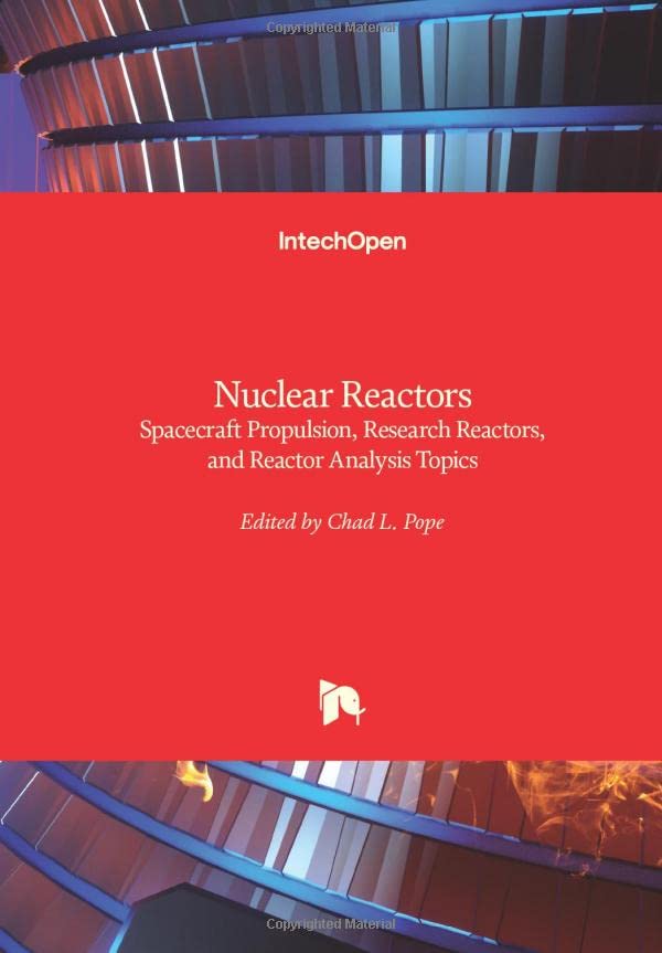 Nuclear Reactors: Spacecraft Propulsion, Research Reactors, and Reactor ...