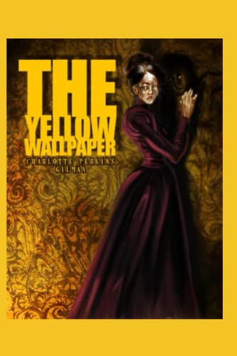 The Yellow Wallpaper: Illustrated by Charlotte Perkins Gilman | Goodreads