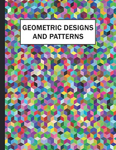 Geometric Designs and Patterns: Geometric Coloring Book for Adults ...