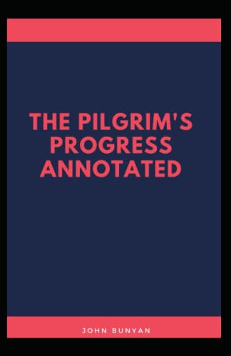 The Pilgrim's Progress Annotated by John Bunyan | Goodreads