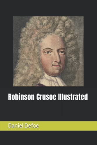 Robinson Crusoe Illustrated by Daniel Defoe | Goodreads