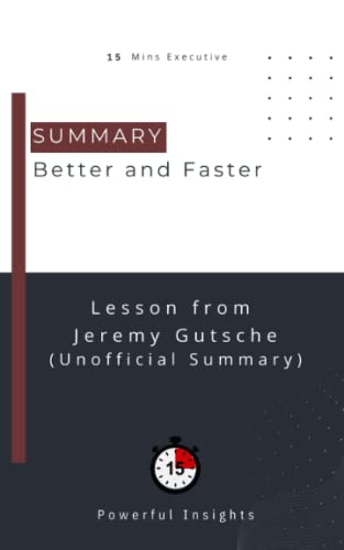 SUMMARY: Better and Faster by Powerful Insights | Goodreads