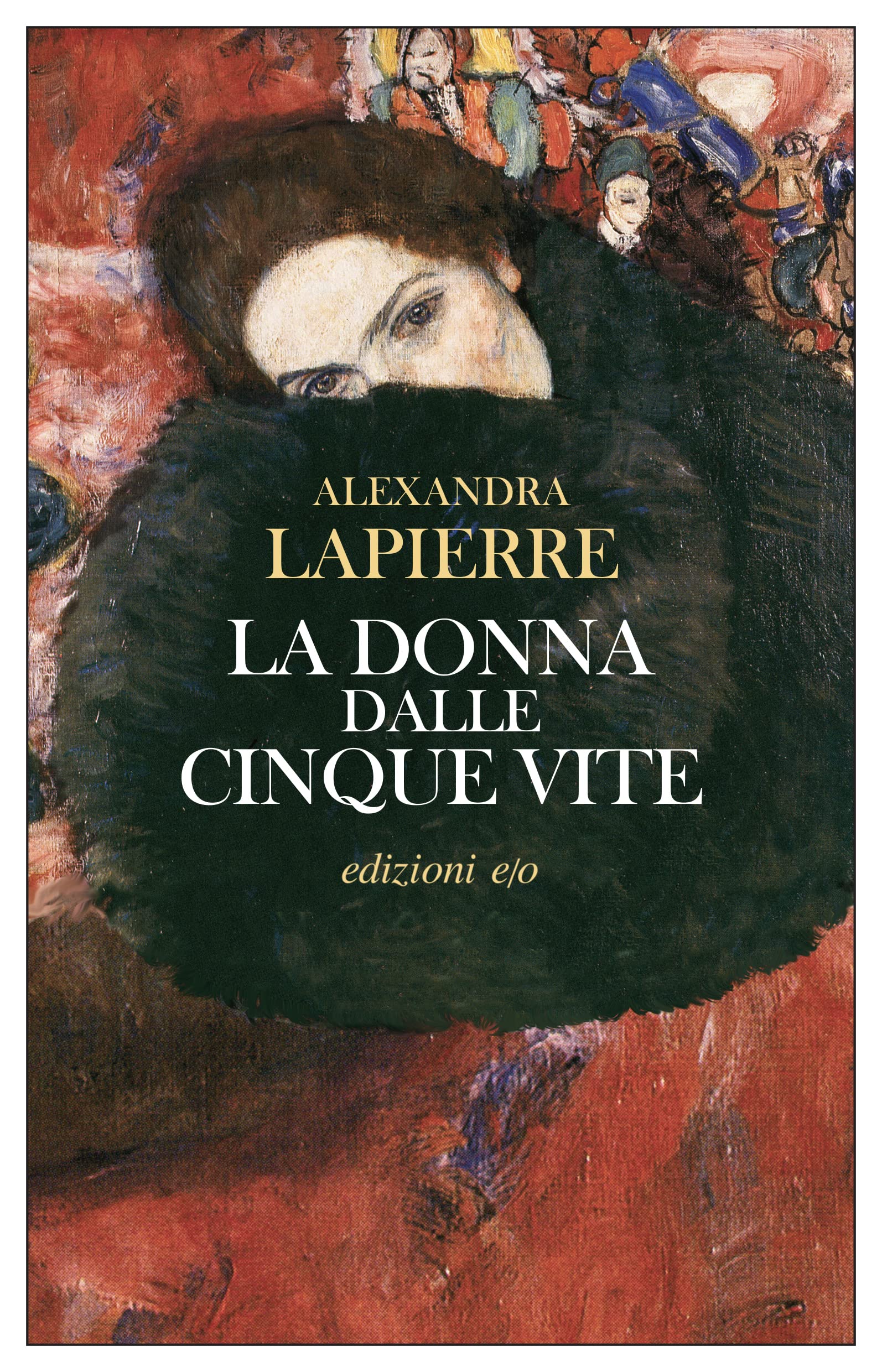 La donna dalle cinque vite by Alexandra Lapierre | Goodreads