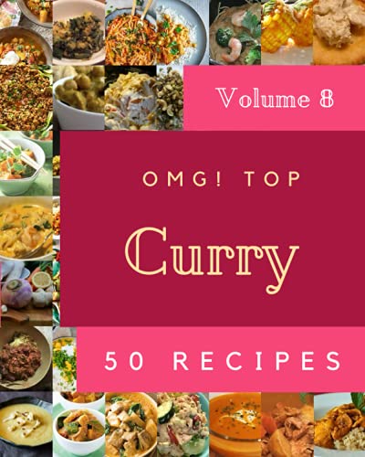 OMG! Top 50 Curry Recipes Volume 8: The Best Curry Cookbook that ...
