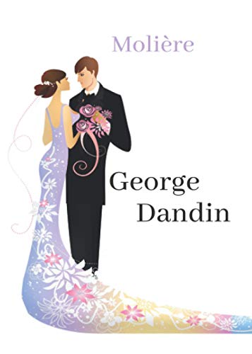 Molière George Dandin: oeuvre pour le BAC ou bien pour une lecture ...