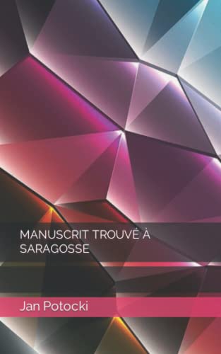 MANUSCRIT TROUVÉ À SARAGOSSE (French Edition) by Jan Potocki | Goodreads